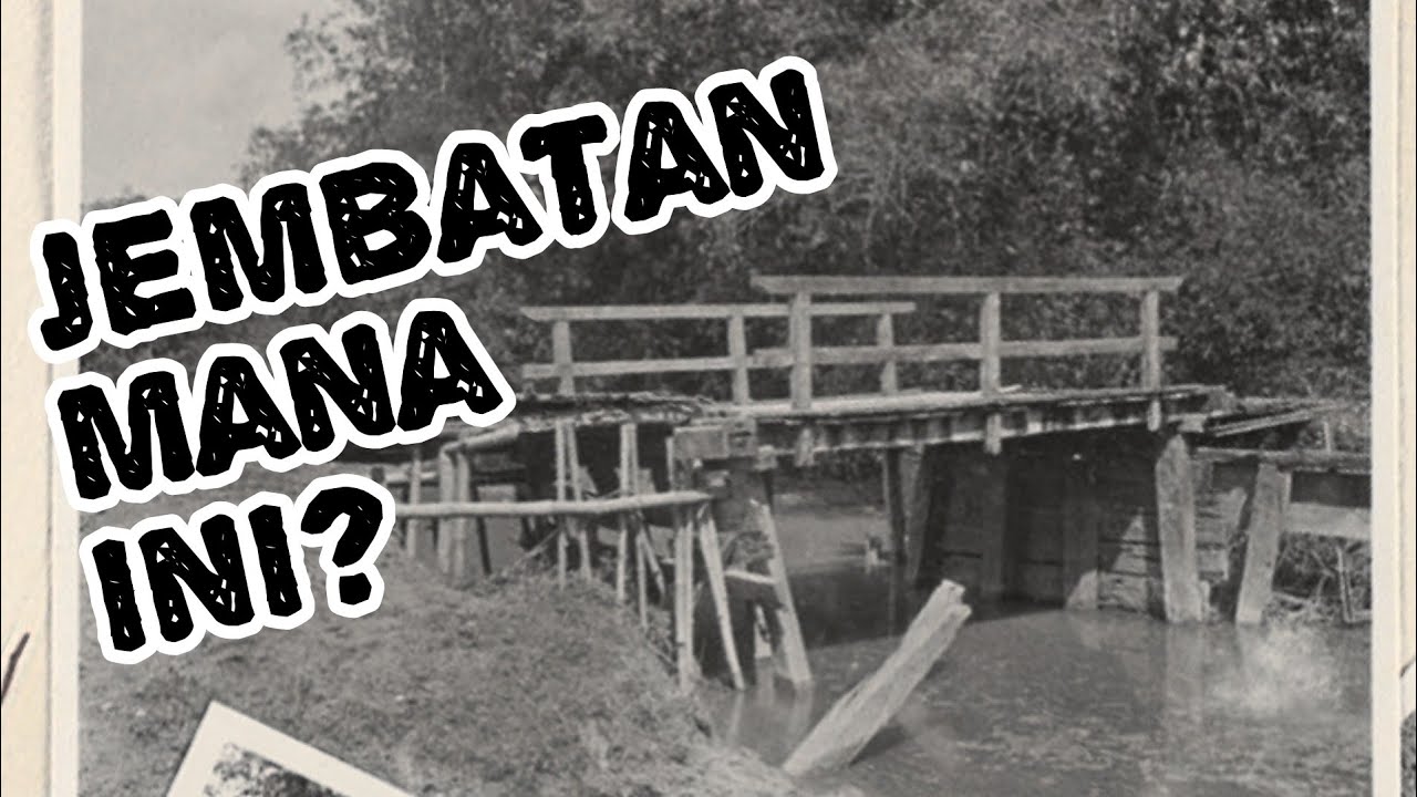 Foto kuno tahun 1910 - 1928 Jembatan mana ini? - YouTube