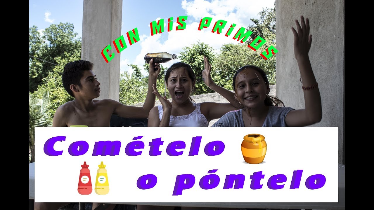 Comételo o póntelo… RETO CON MIS PRIMOS. - YouTube