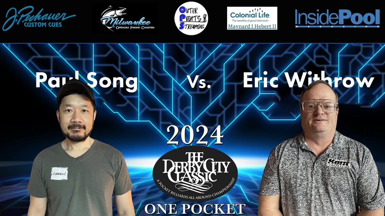2024 Derby City Classic One Pocket Paul Song vs Eric Withrow - YouTube