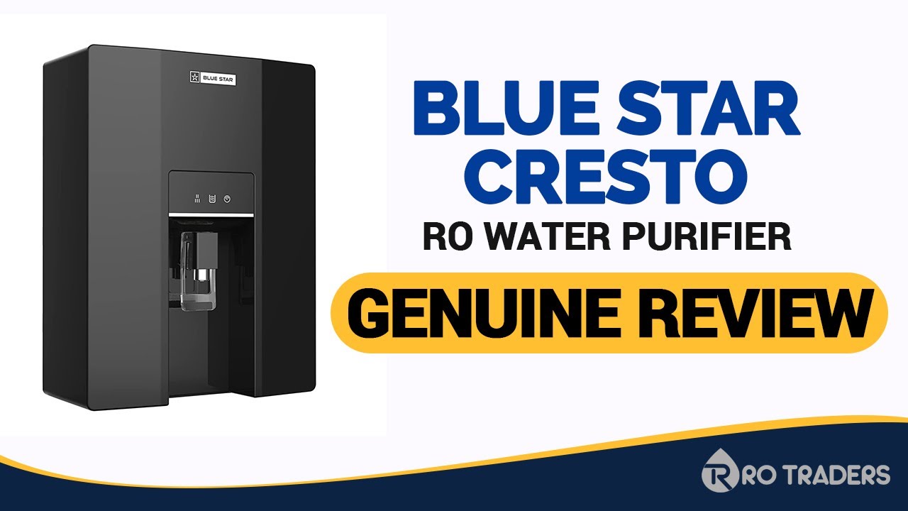 Blue Star Cresto RO Water Purifier Review, Customer Feedback & Latest ...