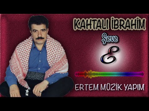 Kahtalı İbrahim-Şeve