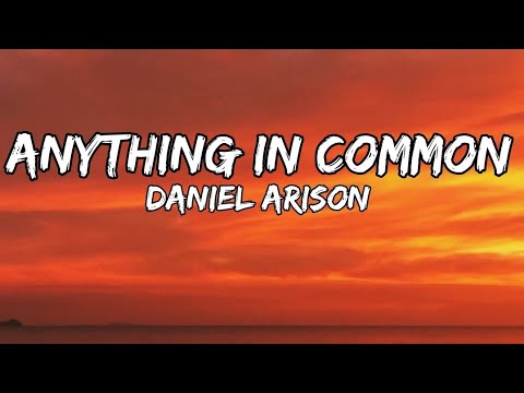 Daniel Arison - Anything In Common (Lyrics) - YouTube