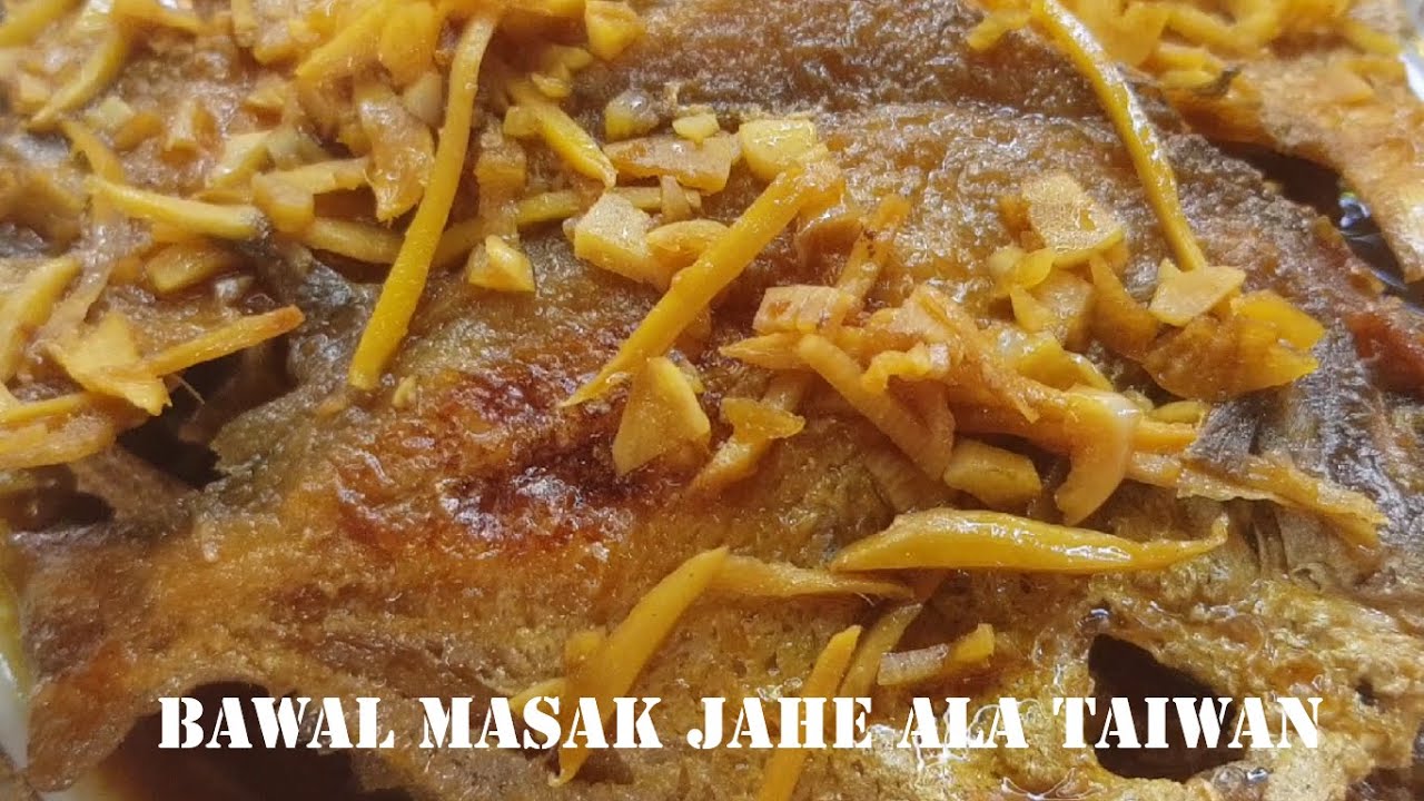 Resep ikan BAWAL jahe masak ala TAIWAN simple - YouTube