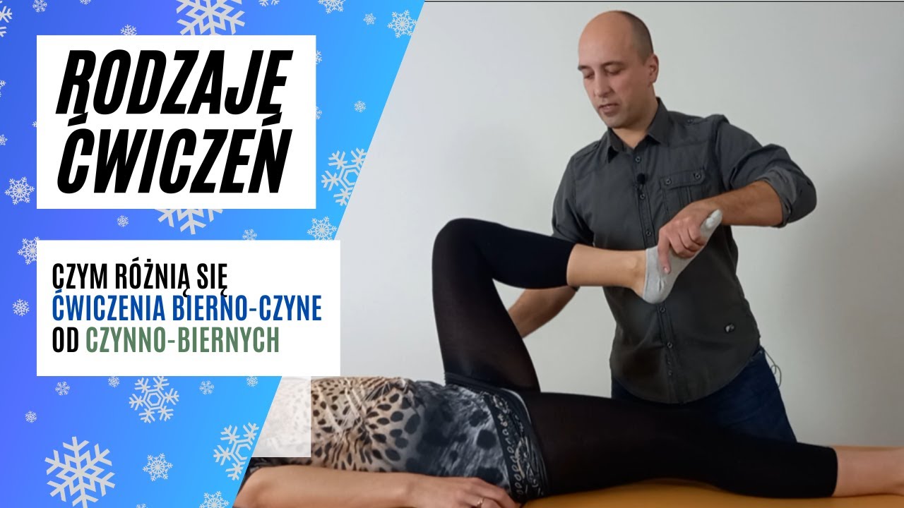 Rodzaje ćwiczeń. Czym różnią się ćwiczenia bierno-czynne od czynno ...