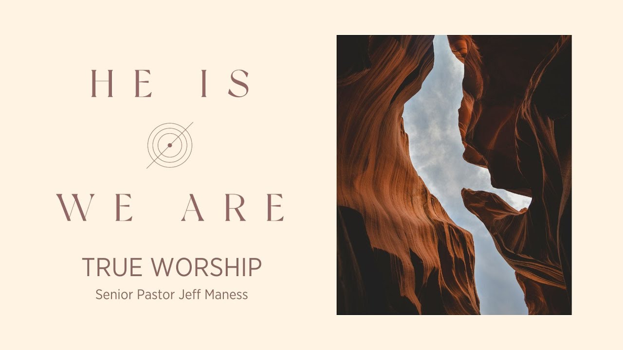 He Is/We Are: True Worship - Jeff Maness - YouTube