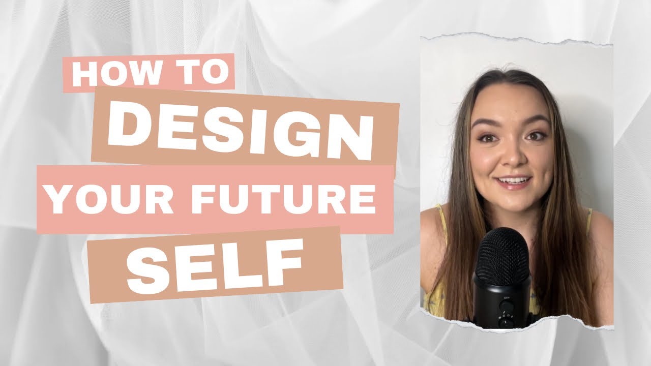 How to Design Your Future Self - YouTube