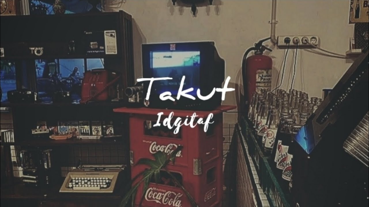 Takut - Idgitaf (official lyrics) - YouTube