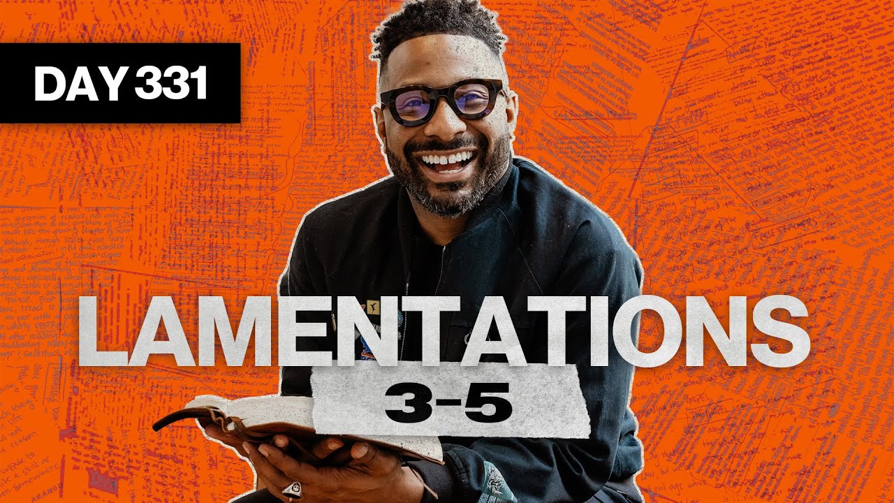 Day 331: Lamentations 3-5 | Read The Bible In A Year | Bible Study with ...