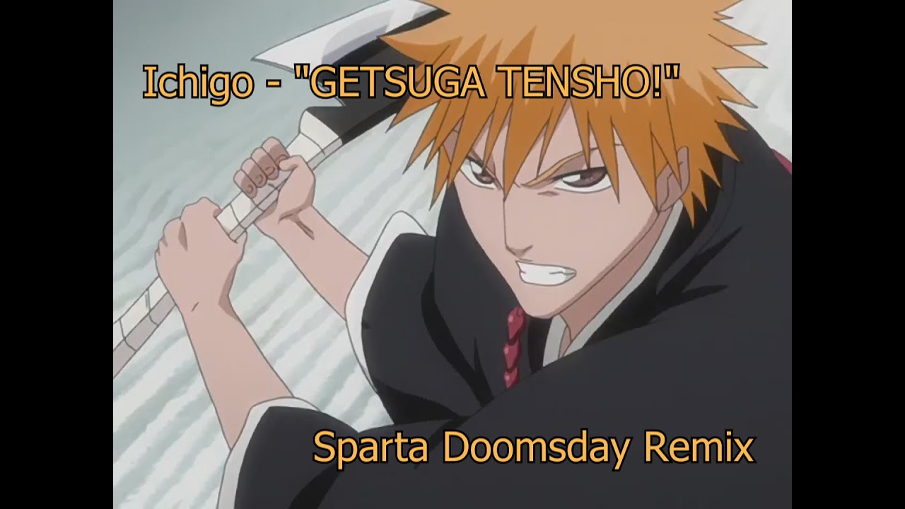 [BLEACH] Ichigo has a Sparta Doomsday Remix - YouTube