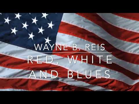 Red, White and Blues by Wayne B Reis - YouTube
