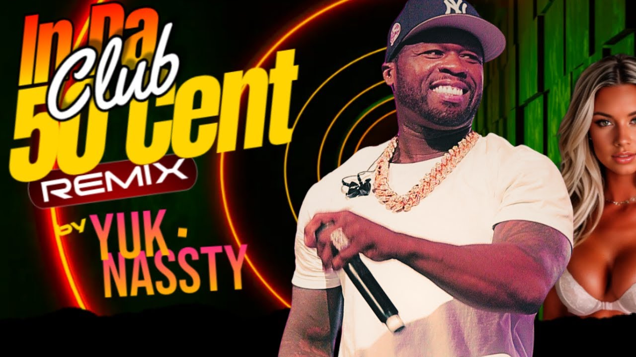 50 Cent - In Da Club (Yuk Nassty Remix) - YouTube