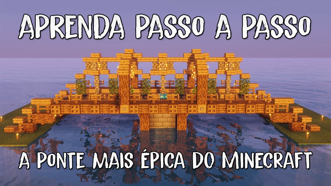 APRENDA A CONSTRUIR A PONTE MAIS ÉPICA DO MINECRAFT!! - YouTube