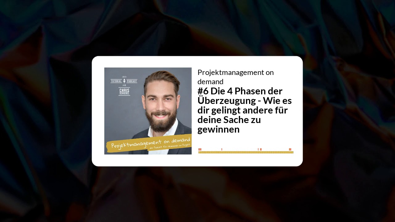 #6 Die 4 Phasen der Überzeugung: Wie es dir gelingt, andere für deine ...