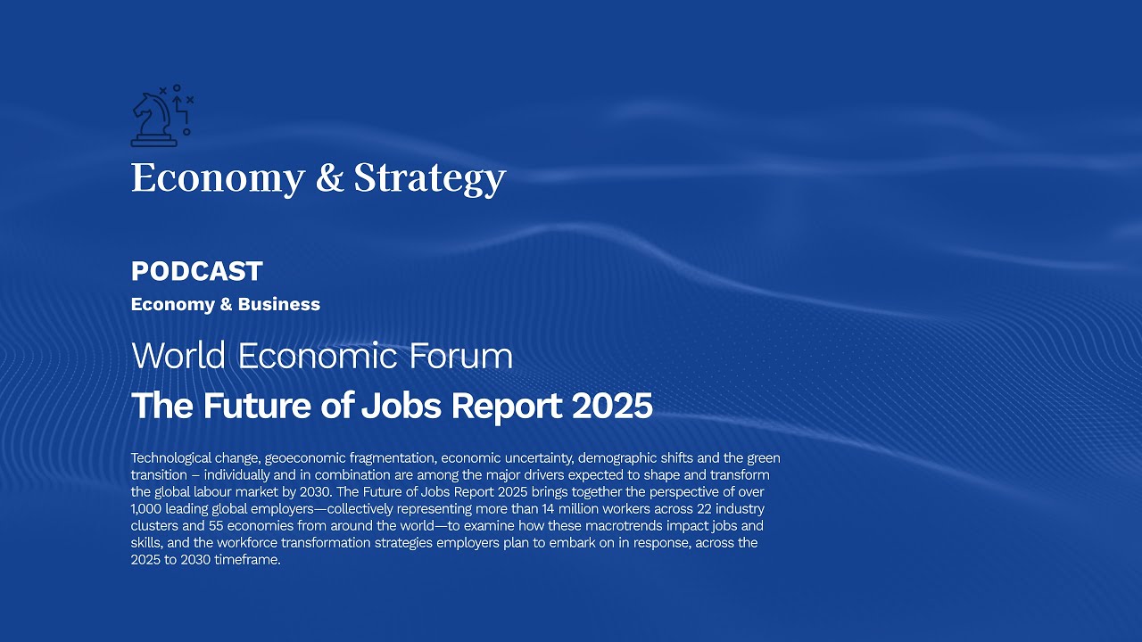 The Future of Jobs Report 2025 - World Economic Forum - YouTube