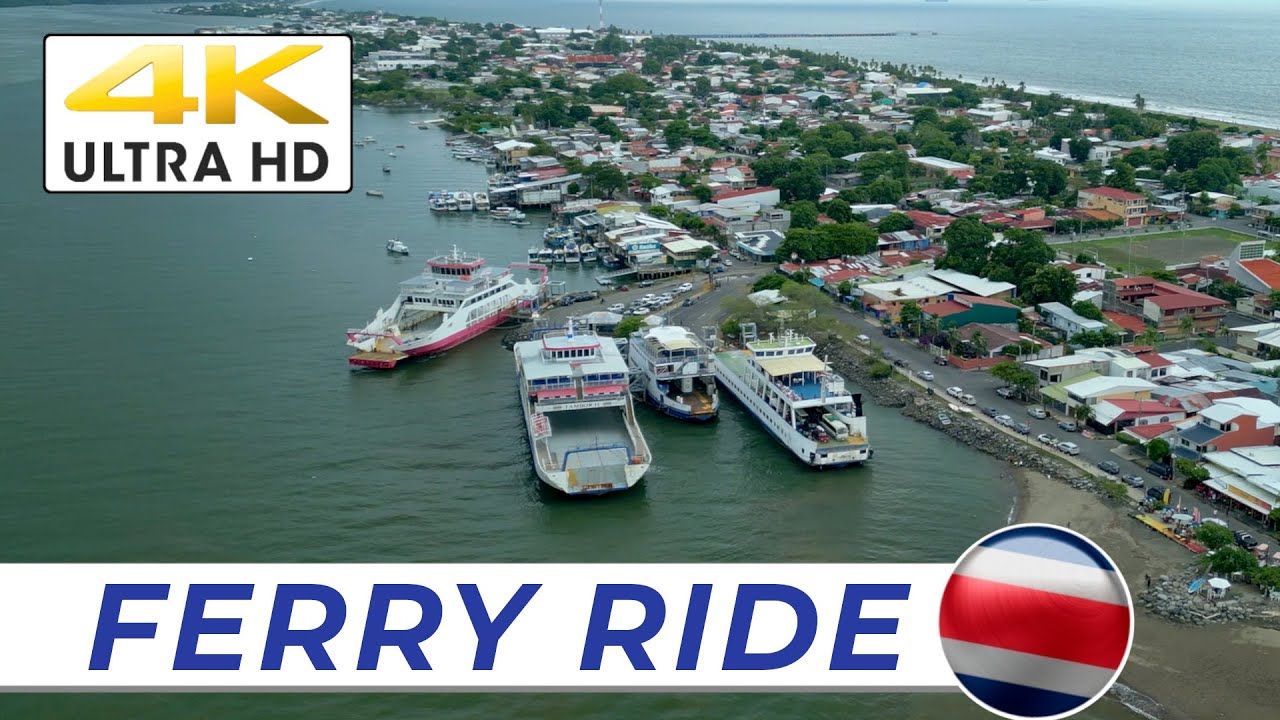 [4K] Experience The FERRY In Costa Rica // Skip The Traffic And See The ...