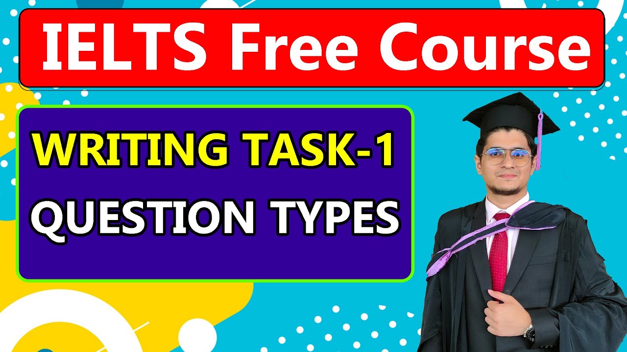 IELTS Writing Task-1 Question Types || Online IELTS || IELTS Free ...