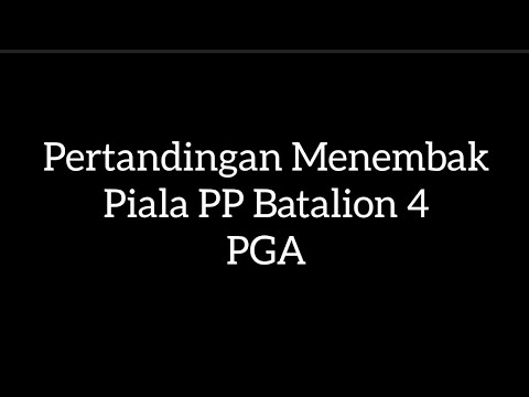 Pertandingan Menembak Piala PP Batalion 4 PGA - YouTube