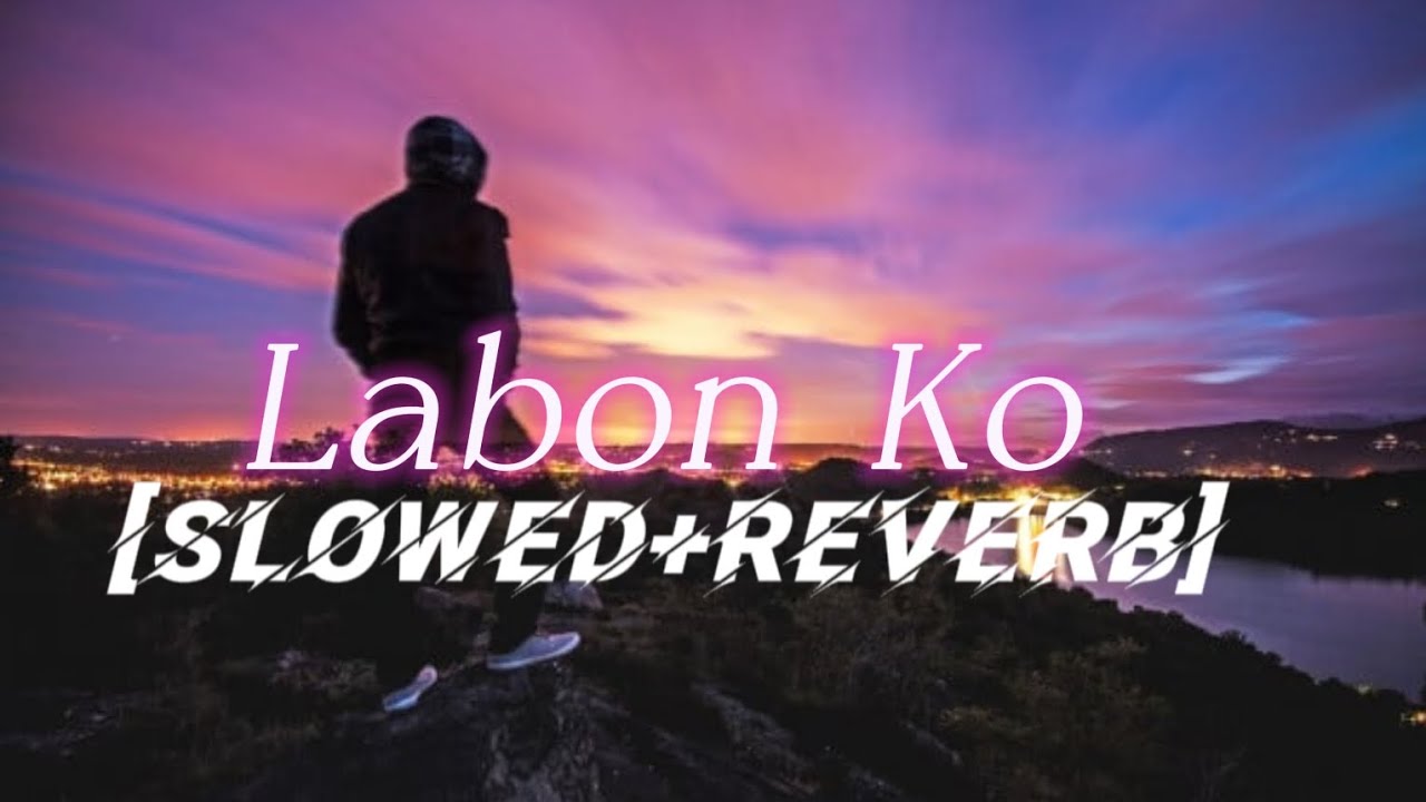 Labon Ko lofi song lyrics [SLOWED+ REVERB] ️ - YouTube