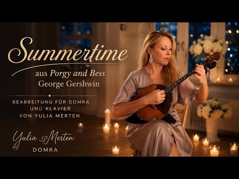Summertime – George Gershwin | Arranged for Domra & Piano by Yulia Merten
