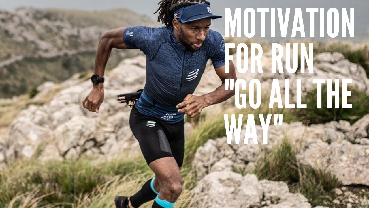 Motivation for Run "Go All The Way" - YouTube