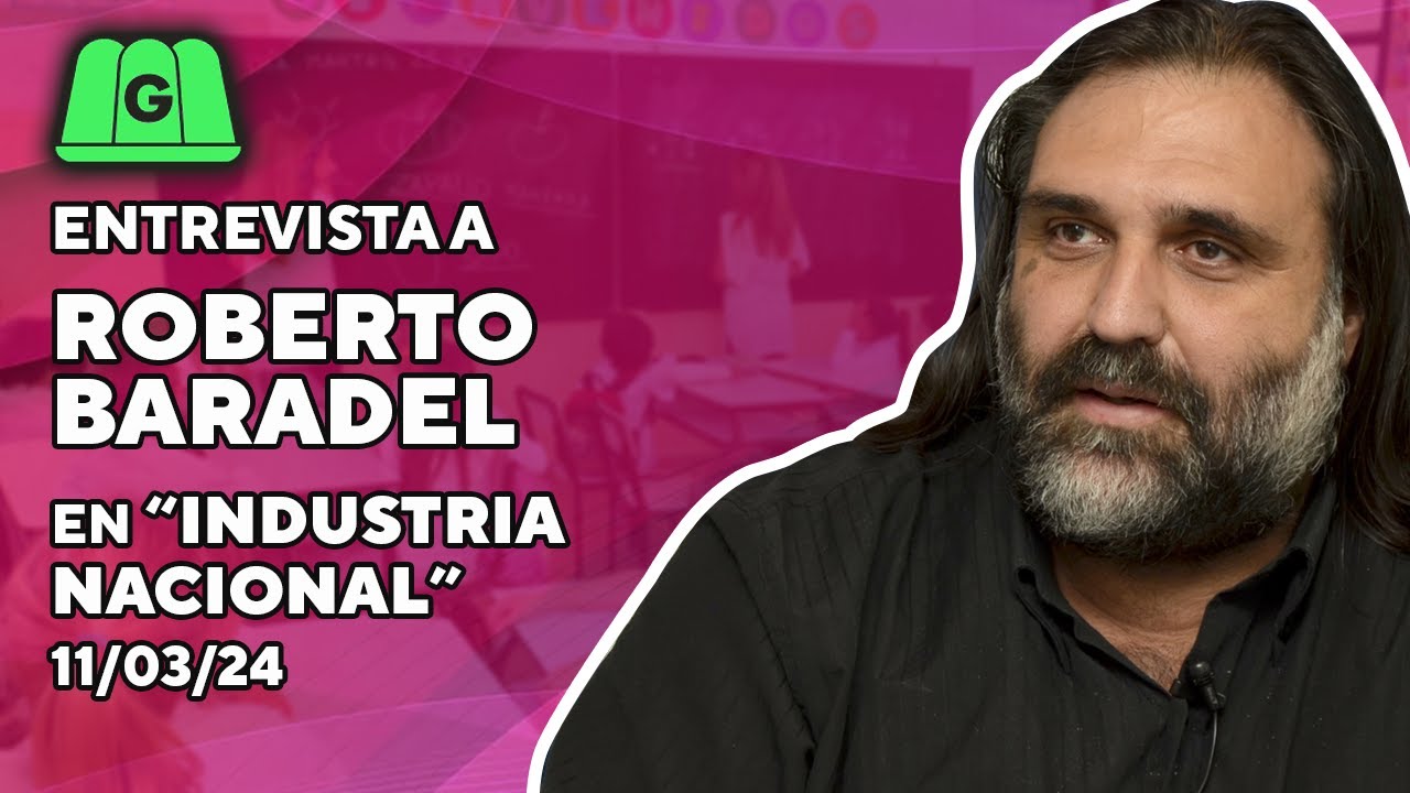 Entrevista a Roberto Baradel en "Industria Nacional" 11/03/24 - YouTube