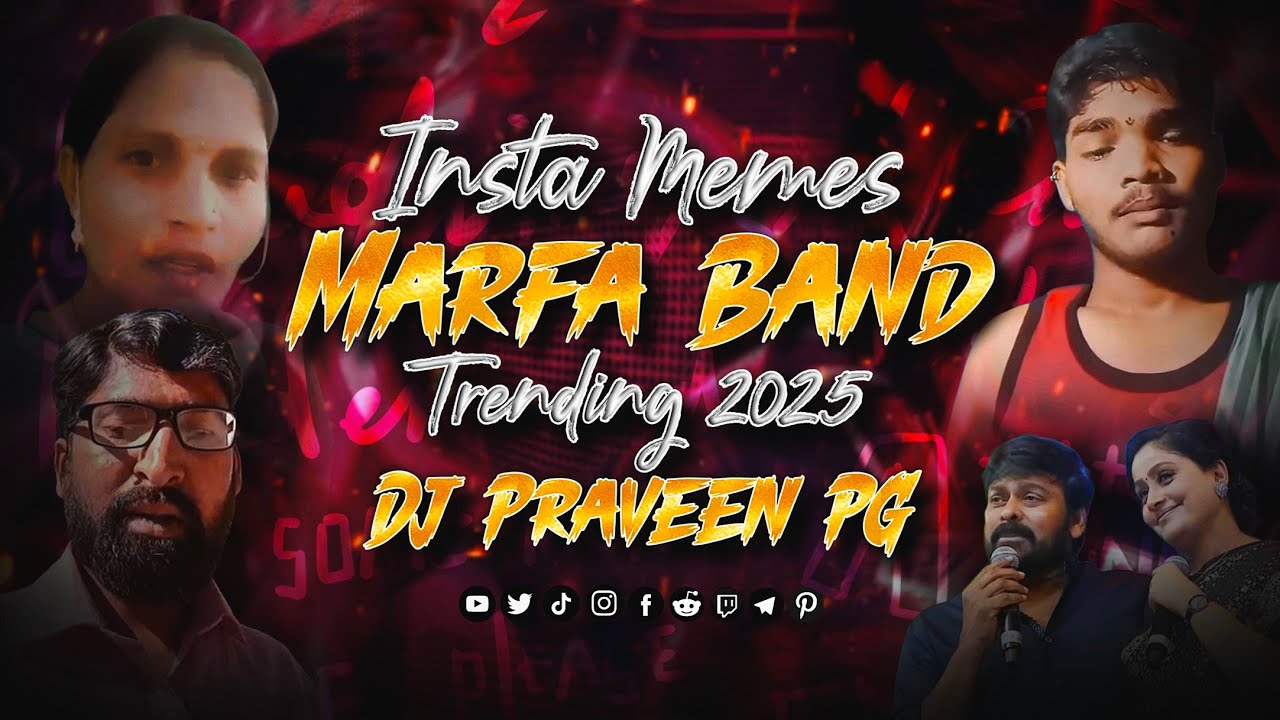 2025 INSTA TRENDING MEMES { MARFA CHATAL BAND } MIX BY DJ PRAVEEN PG ...