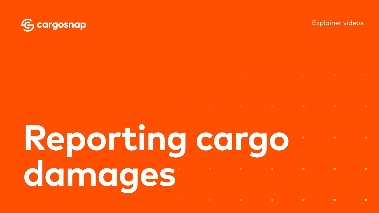How to: Reporting cargo damages - Explainer video | Cargosnap - YouTube