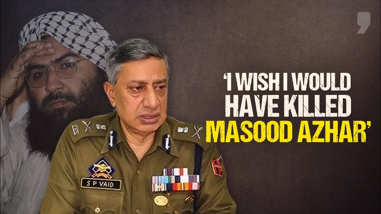 'I Wish I Would Have Killed Masood Azhar’ | Former DIG J&K SP Vaid ...