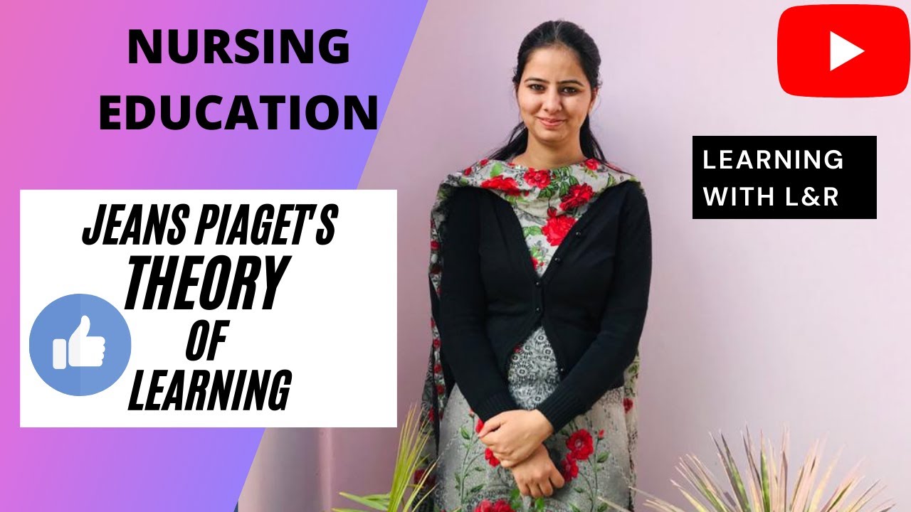 Jean Piaget's Theory of Learning [NURSING EDUCATION] - YouTube