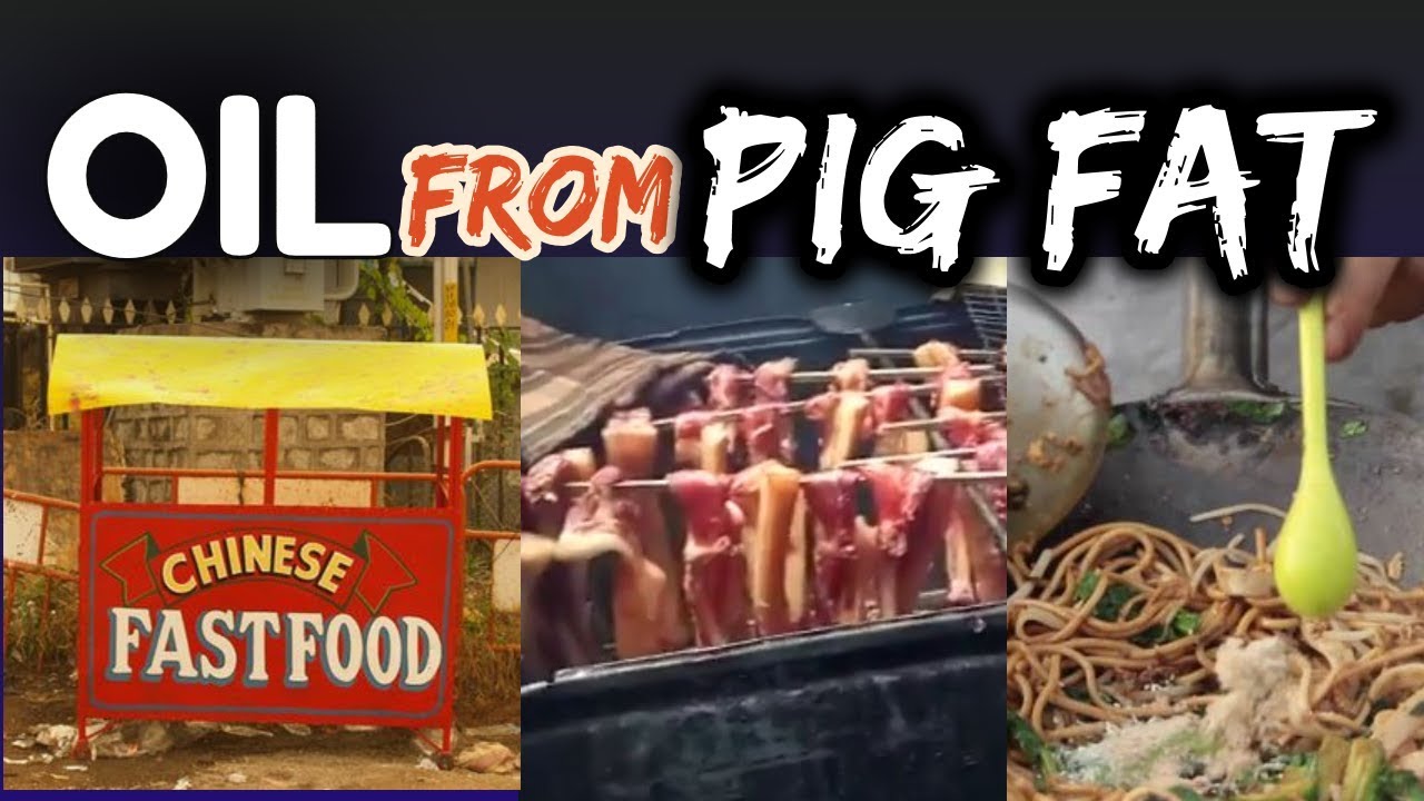 Oil Obtained from PIG fat is being supplied to all Chinese Fast food ...