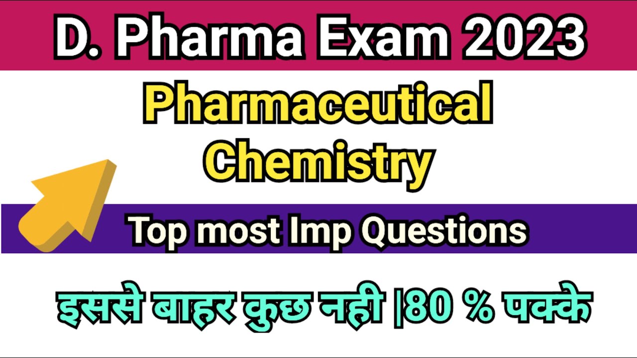 Pharmaceutical chemistry Most Important Questions for D.Pharma 1st Year Exam 2023|D.Pharma Exam ...