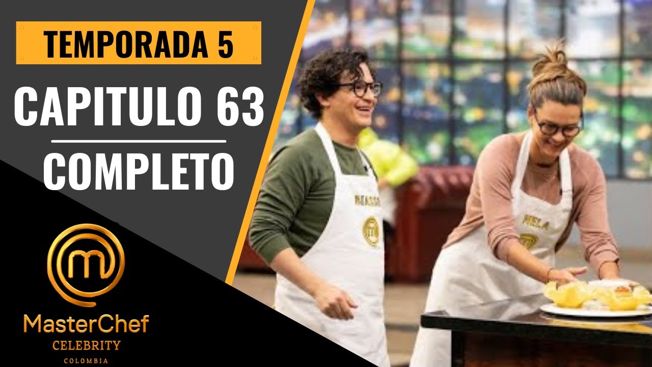 🔴 Masterchef Celebrity Colombia 2023 | CAPITULO 63 COMPLETO en Full HD ...