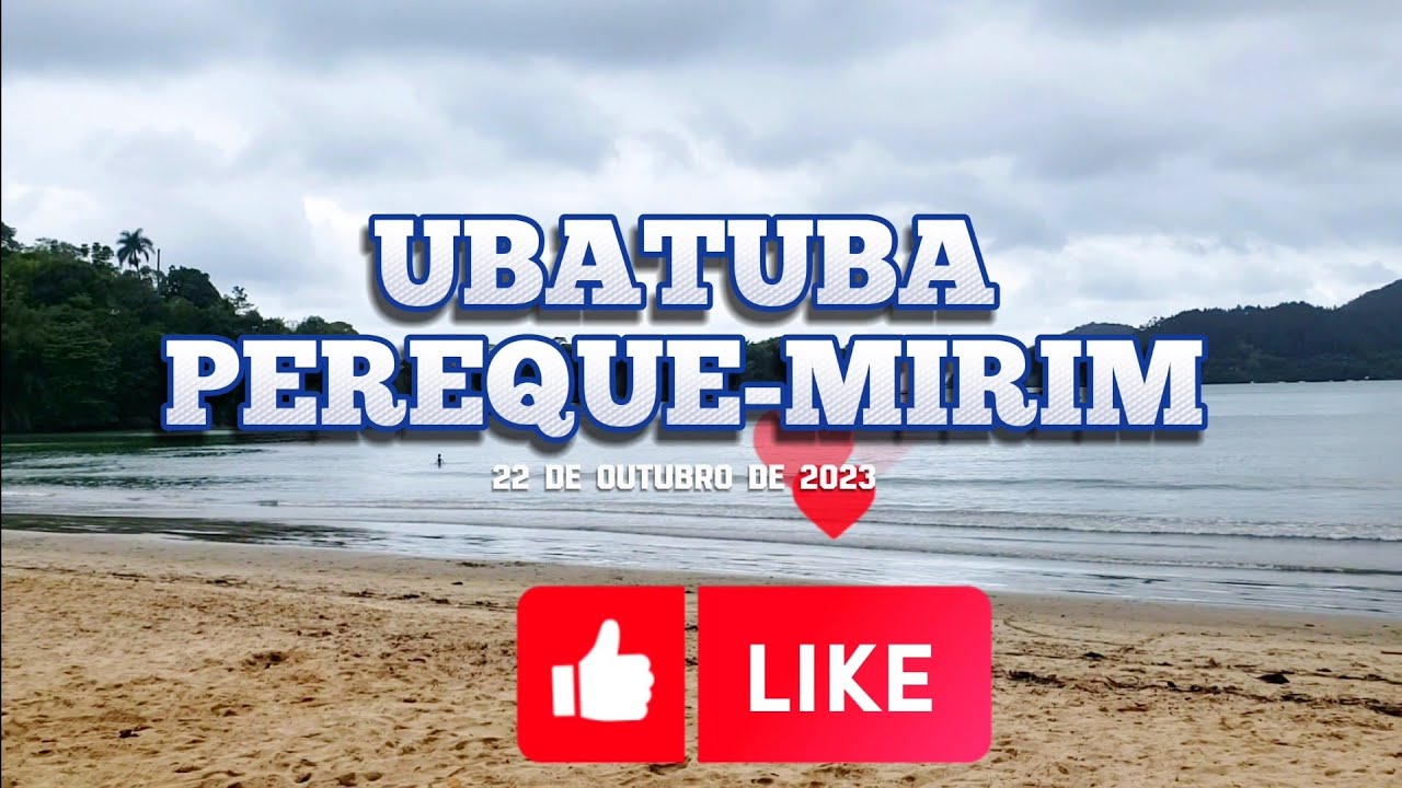 PRAIA PEREQUE-MIRIM UBATUBA HOJE - YouTube