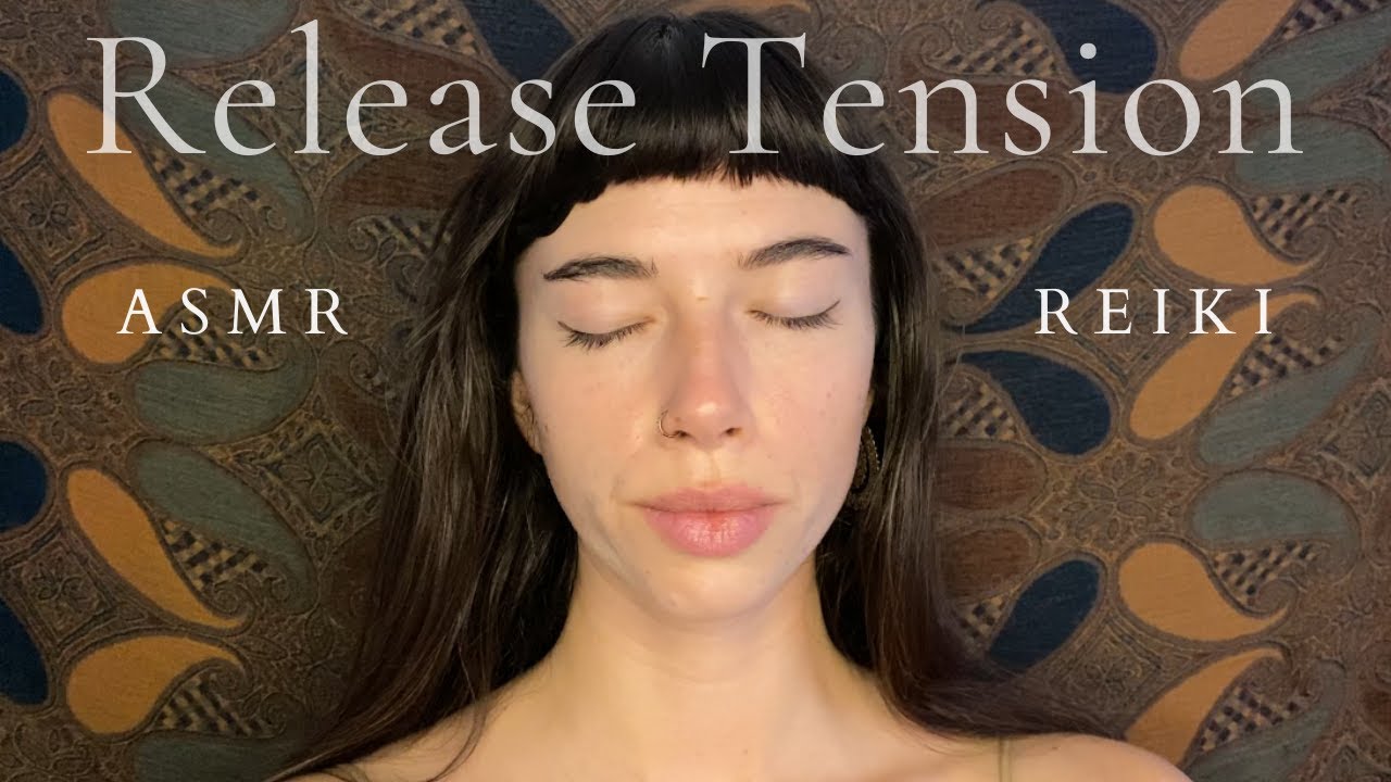ASMR Reiki ~ Calming | Full Body Tension Release | Relaxing muscles ...