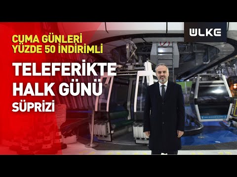 Teleferikte ‘Muhteşem Cuma’ başlıyor!