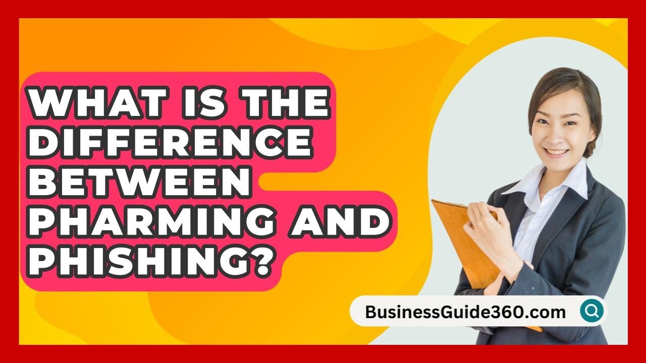 What Is The Difference Between Pharming And Phishing? - BusinessGuide360.com - YouTube