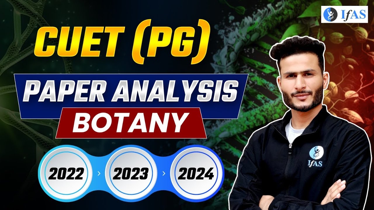 CUET PG Botany Paper Analysis 2024 / 2023 / 2022 | CUET PG Botany Paper ...