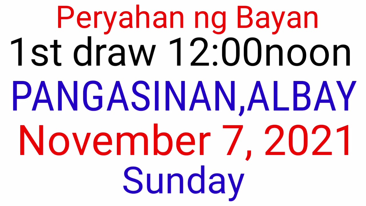 Peryahan ng Bayan - PANGASINAN, ALBAY November 7, 2021 1ST DRAW RESULT ...