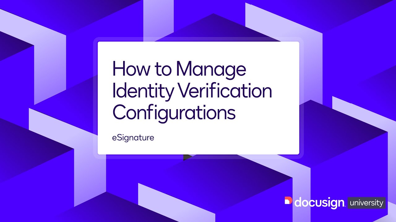 Docusign eSignature: How to Manage Identity Verification Configurations ...