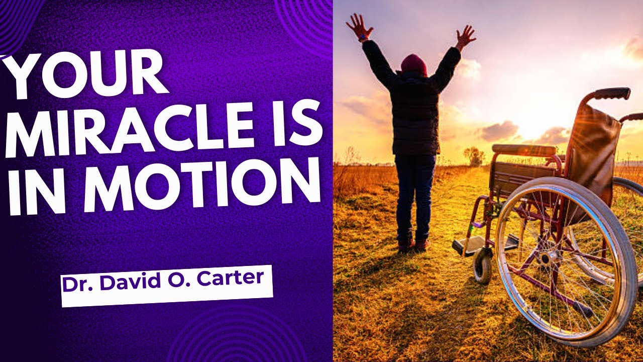 Your Miracle is in Motion..2 Kings 7:3..Dr. David O. Carter - YouTube