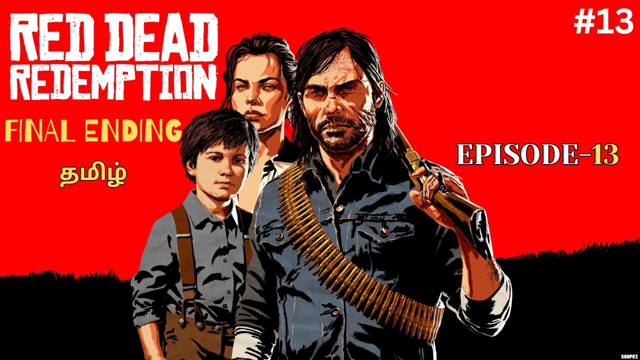 Red Dead Redemption | FINAL ENDING | PC Gameplay | தமிழ் | Episode-13 ...