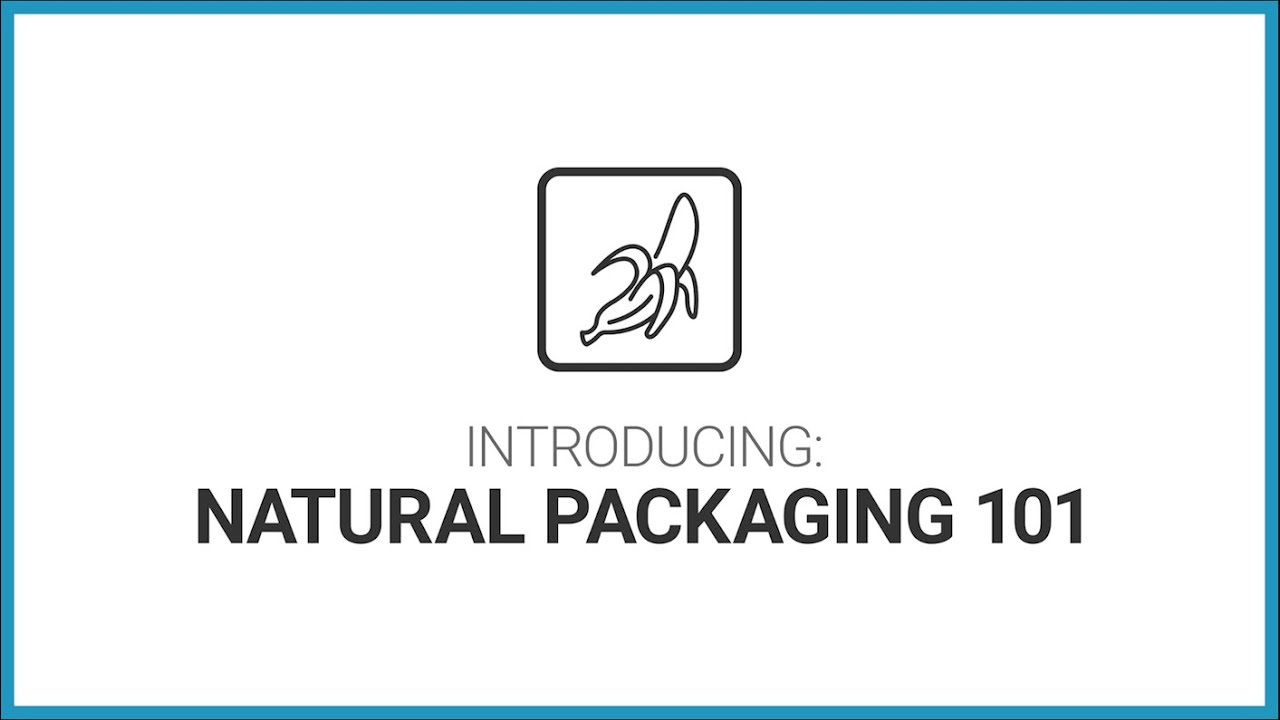 Introducing Natural Packaging 101 - YouTube