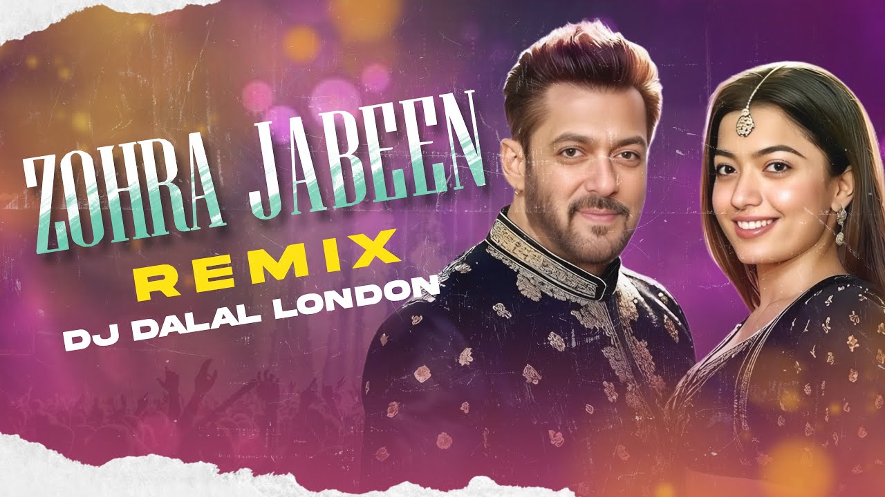 Zohra Jabeen | Club Remix | DJ Dalal London | Salman Khan | Rashmika ...