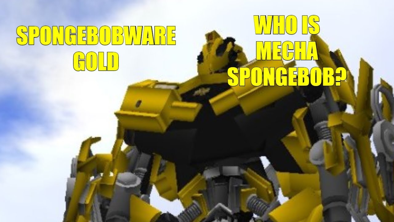SpongeBobware Gold: Who is Mecha SpongeBob? - YouTube
