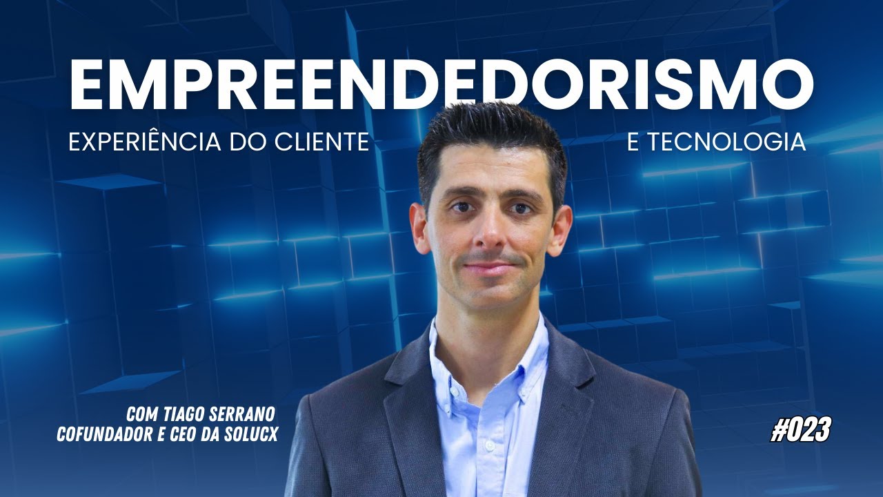 Empreendedorismo, CX e Tecnologia com Tiago Serrano - ACXCast #023 - YouTube