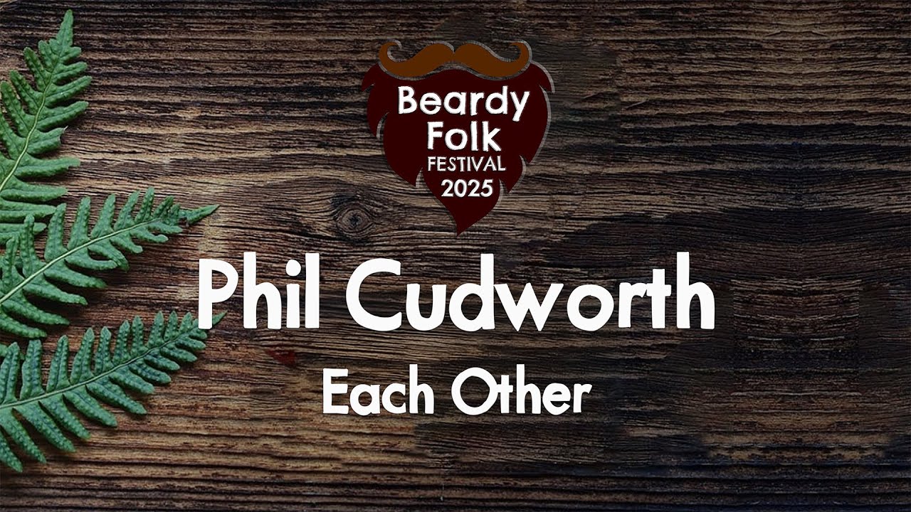 Phil Cudworth : Each Other (Live At Beardy Folk Festival) - YouTube