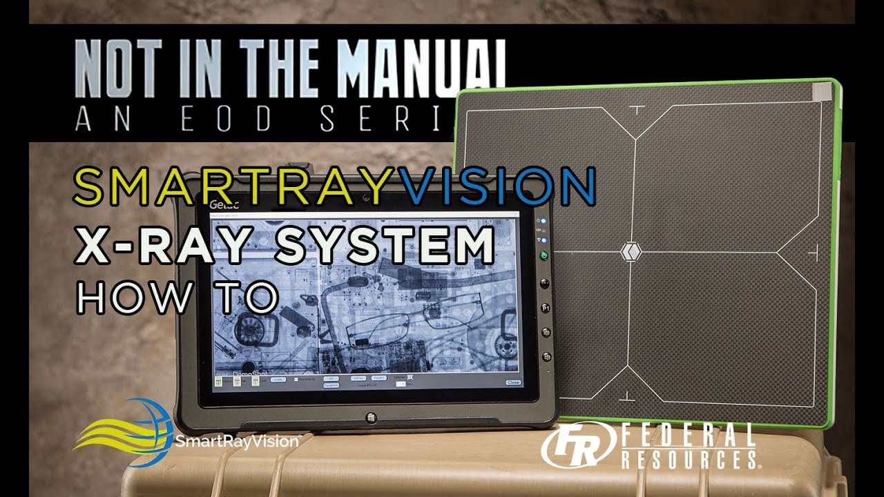 Not In The Manual: An EOD Series - Episode 12: SmartRayVision X-Ray ...