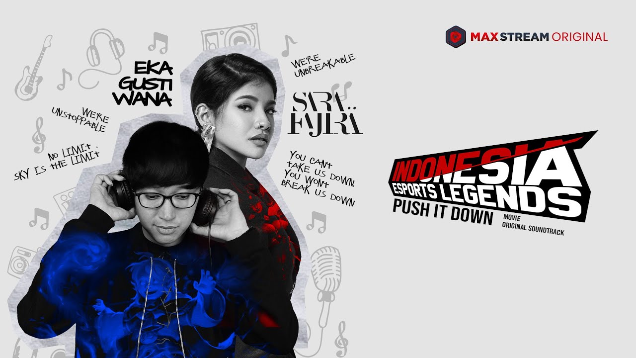Eka Gustiwana & Sara Fajira - Push It Down (OST. Indonesia Esports ...