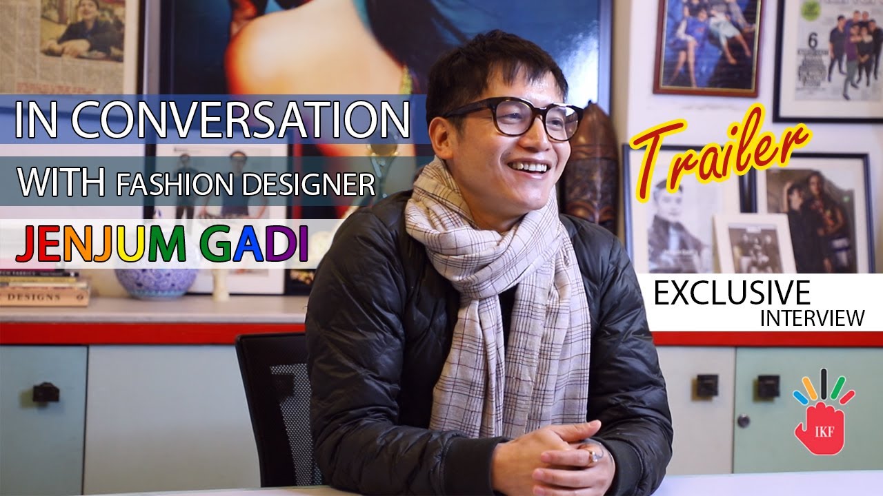 IN CONVERSATION WITH FASHION DESIGNER JENJUM GADI || EXCLUSIVE ...