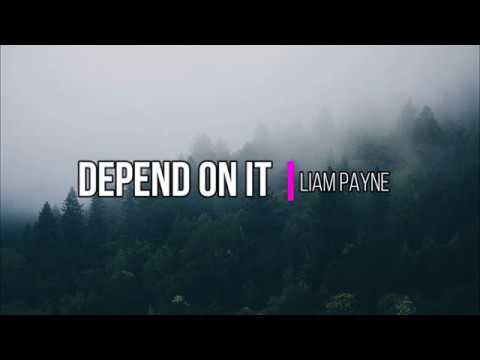 Liam Payne - Depend On It (Lyrics) (Official Audio)